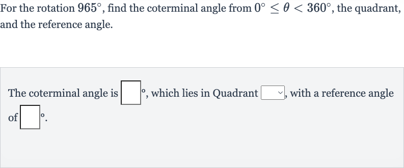(Solved)-For the rotation 965^(@), find the coterminal angle from 0